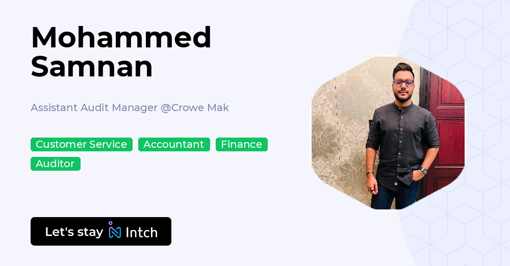 Mohammed Samnan - Assistant Audit Manager, Crowe Mak | Intch