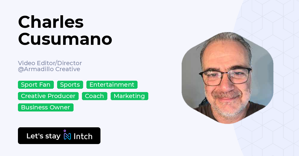 Charles Cusumano - Video Editor/Director, Armadillo Creative | Intch