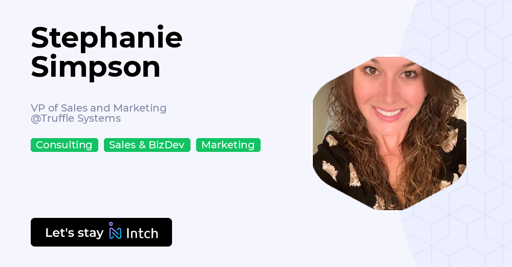 Stephanie Simpson - VP of Sales and Marketing, Truffle Systems | Intch
