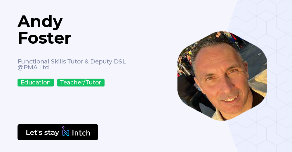 Andy Foster - Functional Skills Tutor & Deputy DSL, PMA Ltd | Intch
