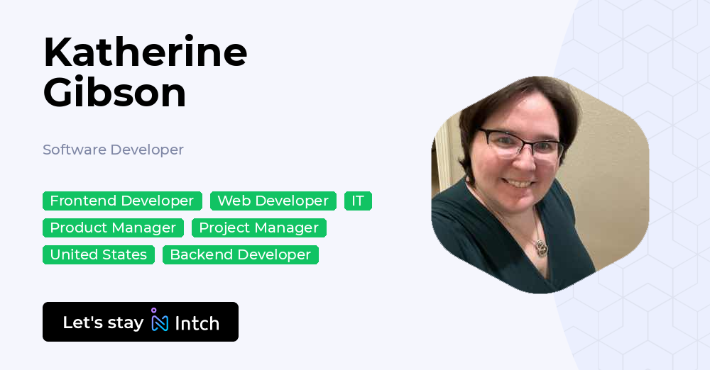 Katherine Gibson - Software Developer, | Intch