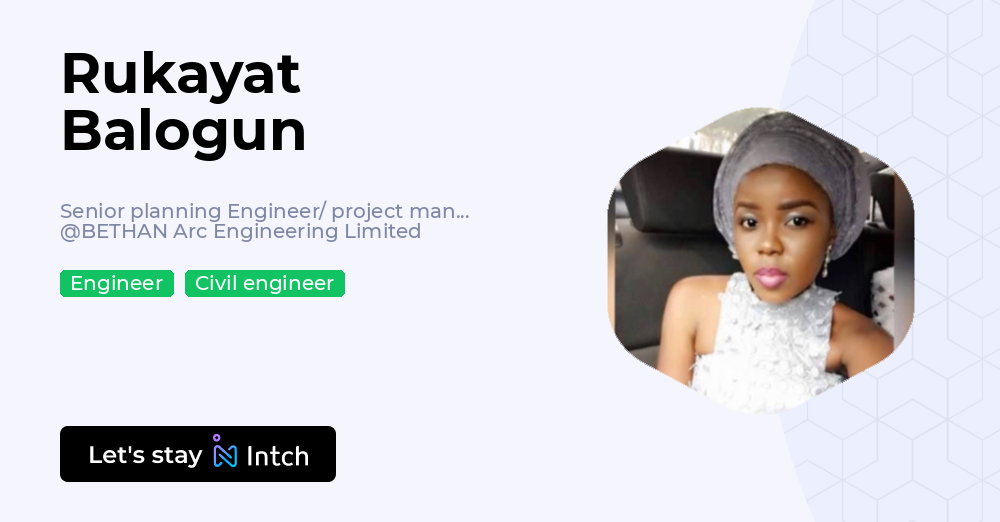 Rukayat Balogun - Senior planning Engineer/ project manager, BETHAN Arc Engineering Limited | Intch