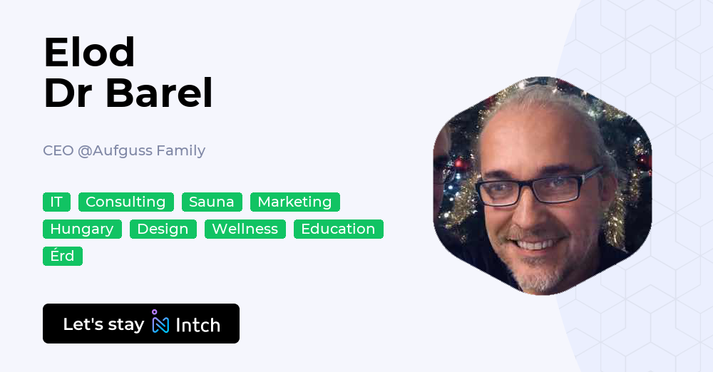 Elod Dr Barel - CEO, Aufguss Family | Intch