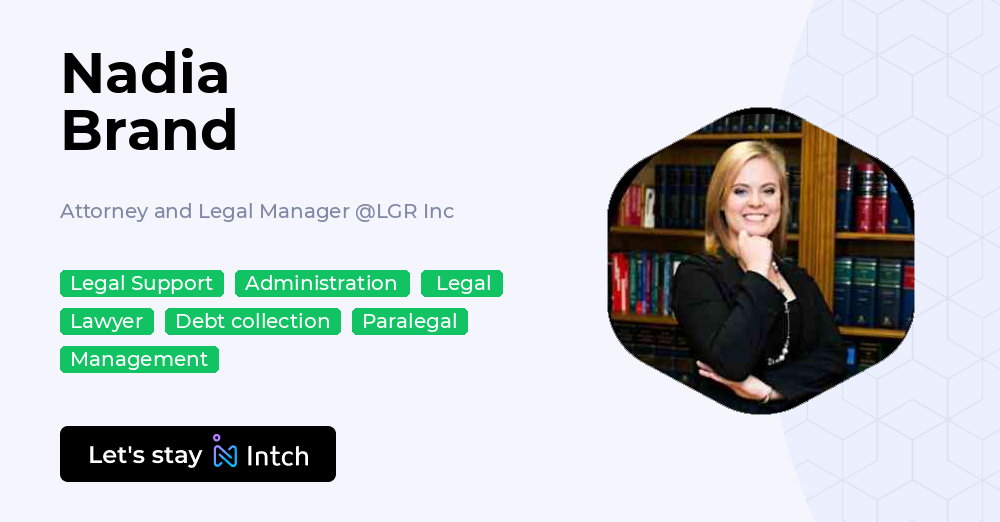 Nadia Brand - Attorney and Legal Manager, LGR Inc | Intch