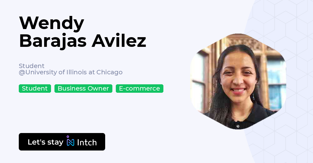 Wendy Barajas Avilez - Student, University of Illinois at Chicago | Intch