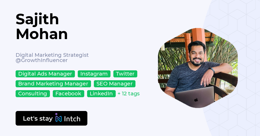 Sajith Mohan - Digital Marketing Strategist, GrowthInfluencer | Intch