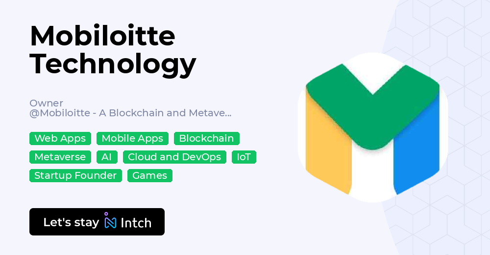 Mobiloitte Technology - Owner, Mobiloitte - A Blockchain and Metaverse Company | Intch