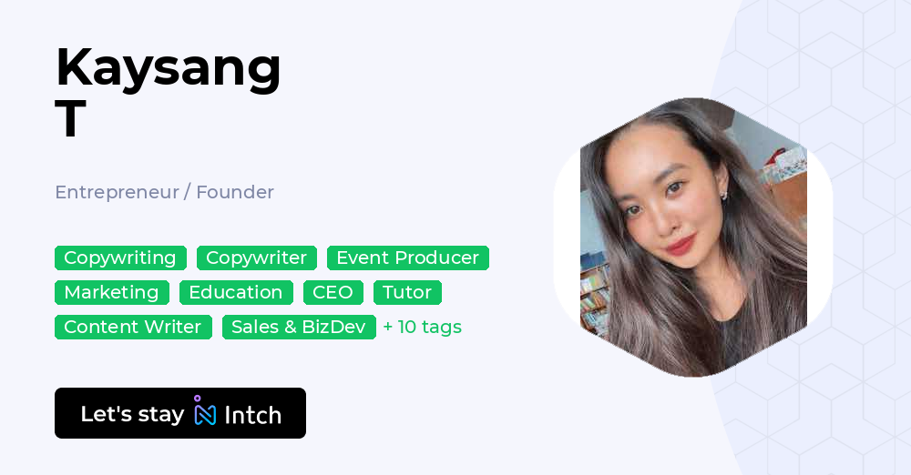 Kaysang T - Entrepreneur / Founder, | Intch