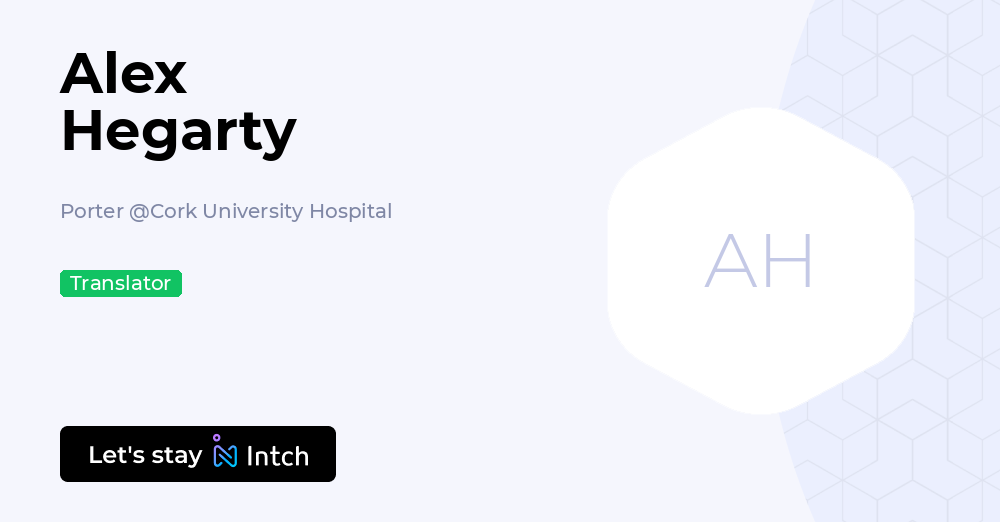 Alex Hegarty - Porter, Cork University Hospital | Intch