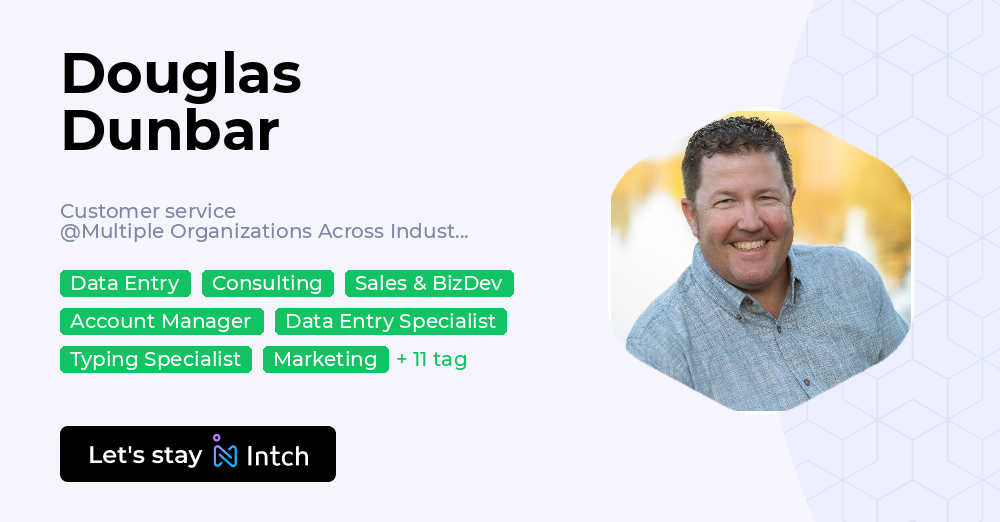 Douglas Dunbar - Customer service, Multiple Organizations Across ...
