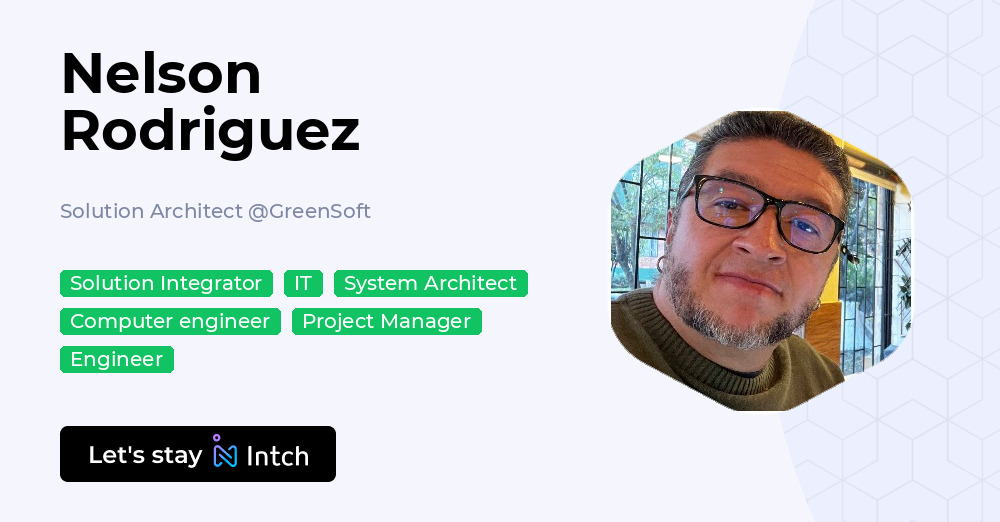 Nelson Rodriguez - Solution Architect, GreenSoft | Intch