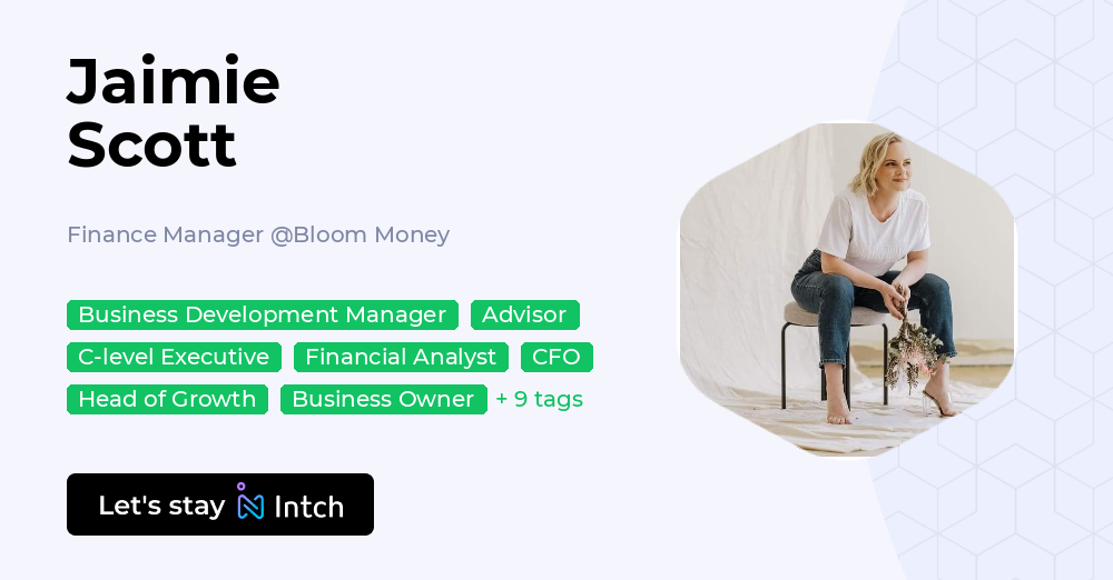 Jaimie Scott - Finance Manager, Bloom Money | Intch