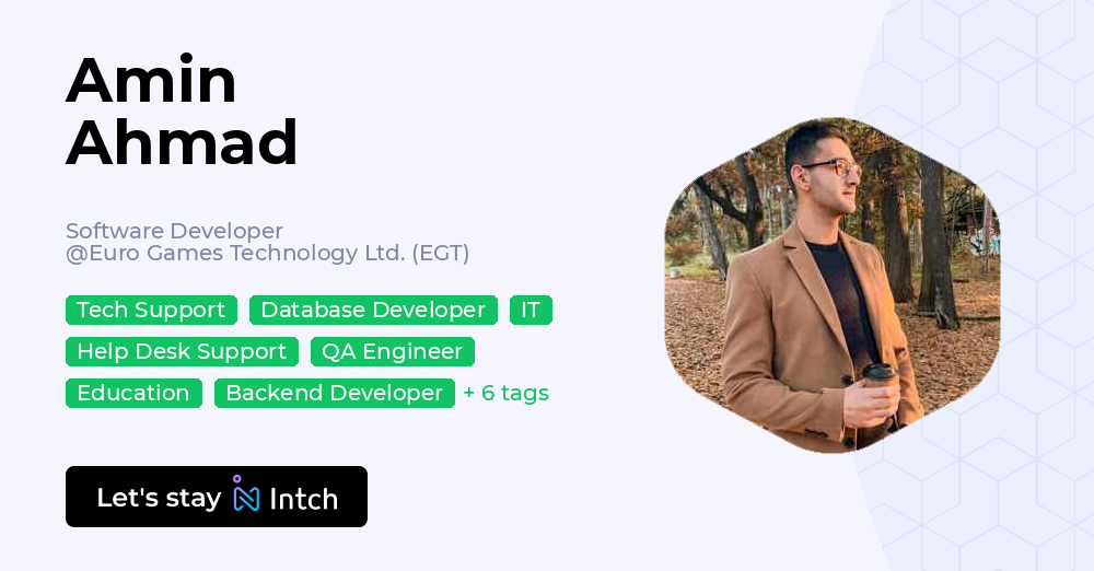 Amin Ahmad - Software Developer, Euro Games Technology Ltd. (EGT) | Intch