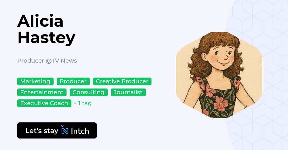 Alicia Hastey - Producer, TV News | Intch