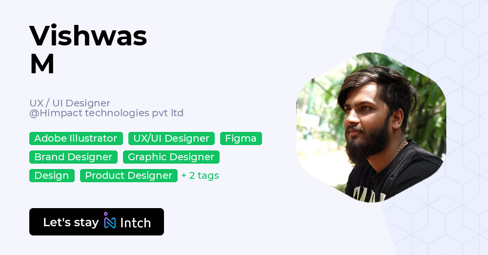 Vishwas M - UX / UI Designer, Himpact technologies pvt ltd | Intch