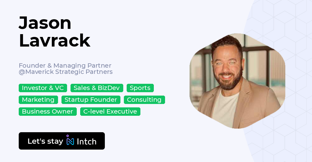 Jason Lavrack - Founder & Managing Partner, Maverick Strategic Partners ...