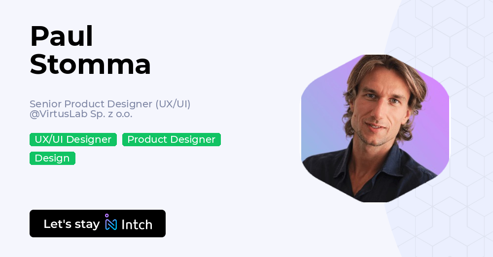 Paul Stomma - Senior Product Designer (UX/UI), VirtusLab Sp. z o.o. | Intch