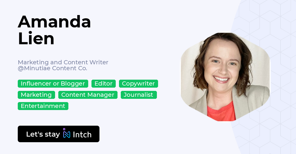 Amanda Lien - Marketing and Content Writer, Minutiae Content Co. | Intch