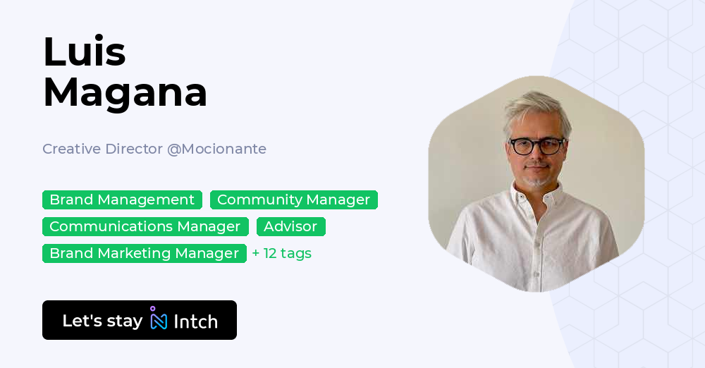 Luis Magana - Creative Director, Mocionante | Intch