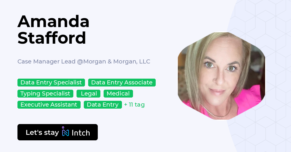 Amanda Stafford - Case Manager Lead, Morgan & Morgan, LLC | Intch