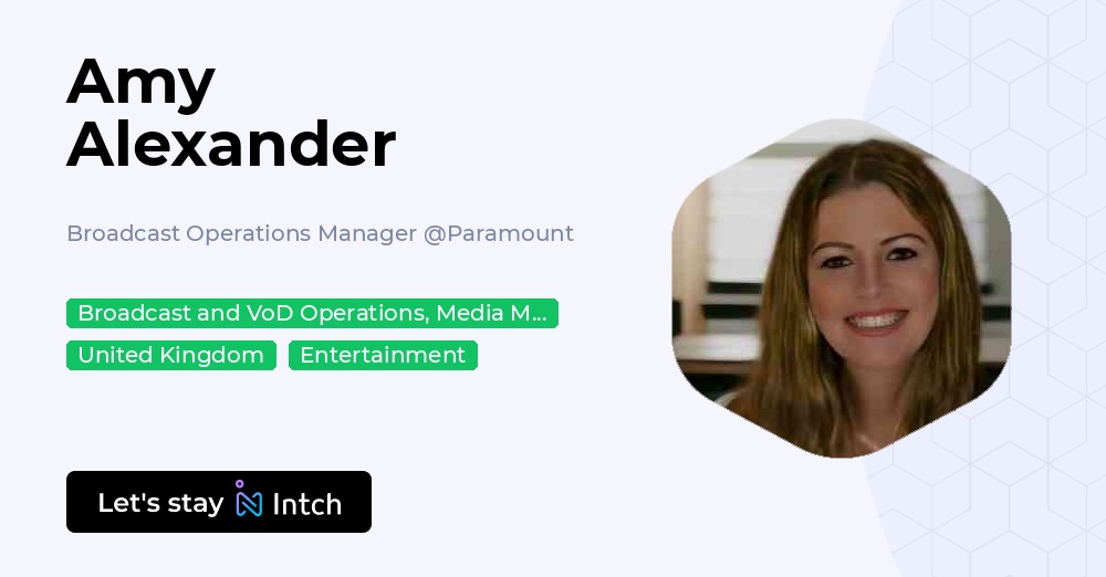 Amy Alexander - Broadcast Operations Manager, Paramount | Intch