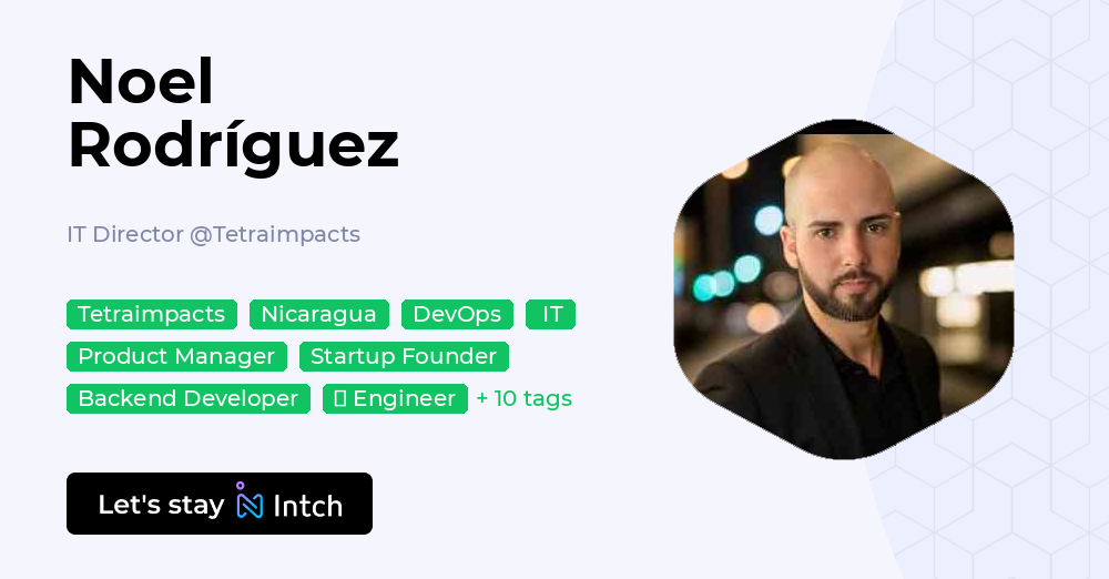 Noel Rodríguez - IT Director, Tetraimpacts | Intch
