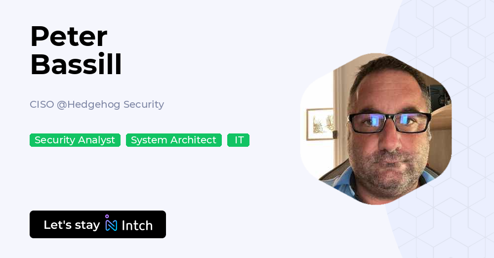 Peter Bassill - CISO, Hedgehog Security | Intch