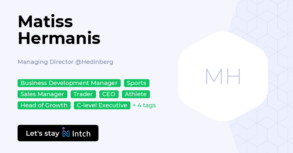 Matiss Hermanis - Managing Director, Hedinberg | Intch