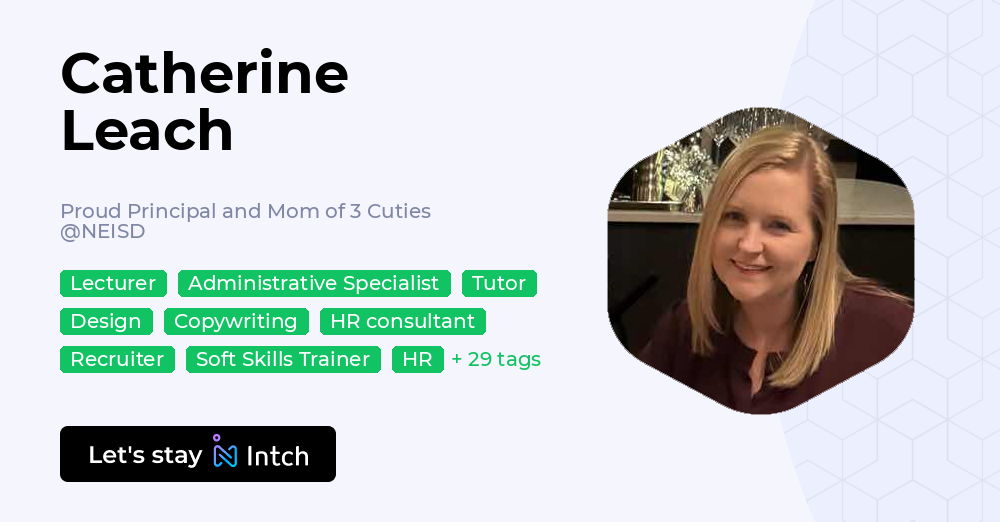 Catherine Leach - Proud Principal and Mom of 3 Cuties, NEISD | Intch