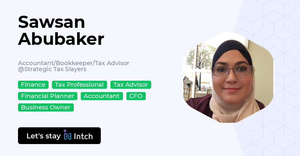 Sawsan Abubaker - Accountant/Bookkeeper/Tax Advisor, Strategic Tax Slayers | Intch