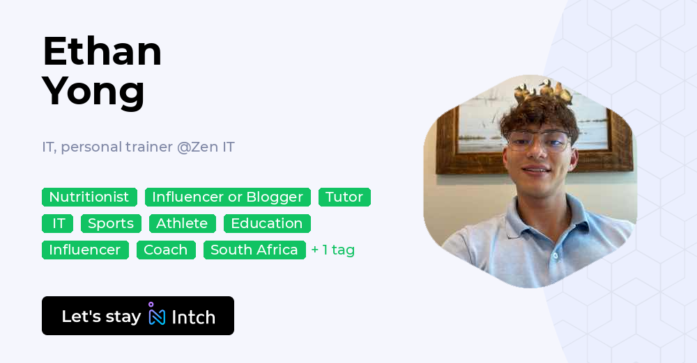 Ethan Yong - IT, personal trainer, Zen IT | Intch