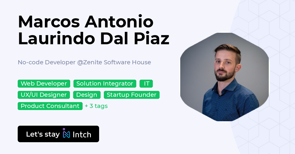 Marcos Antonio Laurindo Dal Piaz - No-code Developer, Zenite Software House | Intch