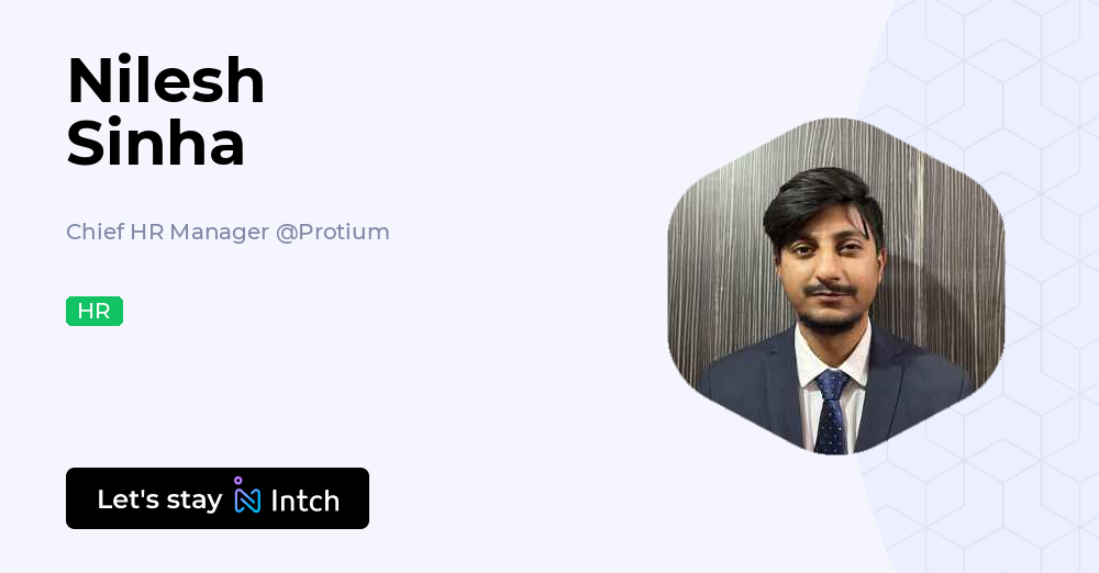 Nilesh Sinha - Chief HR Manager, Protium | Intch