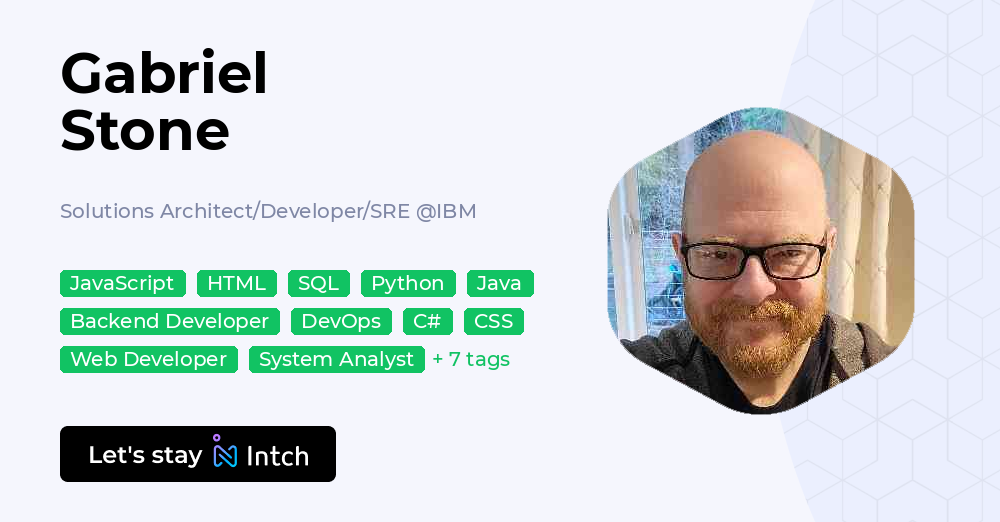 Gabriel Stone - Solutions Architect/Developer/SRE, IBM | Intch