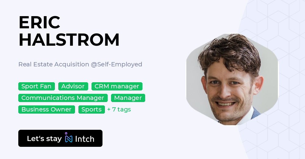 ERIC HALSTROM - Real Estate Acquisition, Self-Employed | Intch