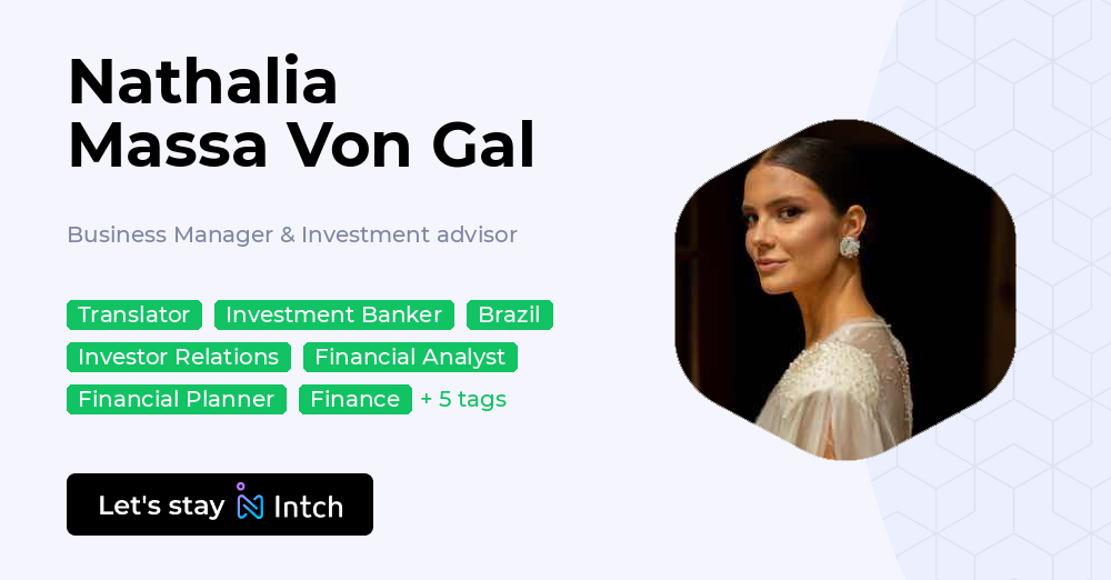 Nathalia Massa Von Gal - Business Manager & Investment advisor, | Intch