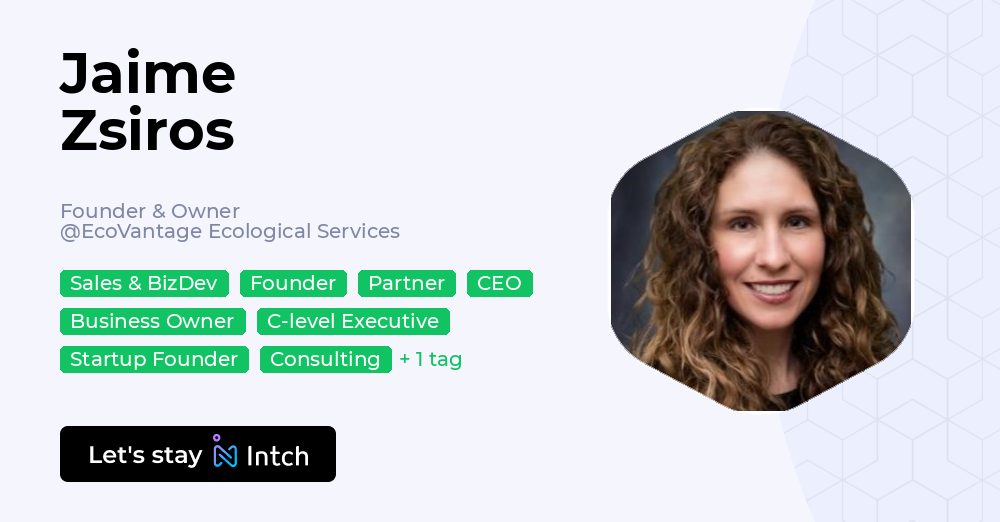 Jaime Zsiros - Founder & Owner, EcoVantage Ecological Services | Intch