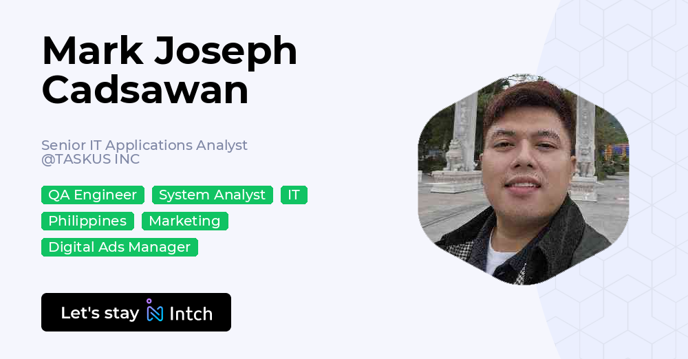Mark Joseph Cadsawan - Senior IT Applications Analyst, TASKUS INC | Intch