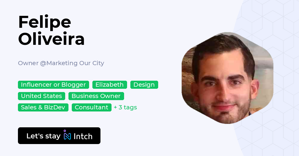 Felipe Oliveira - Owner, Marketing Our City | Intch