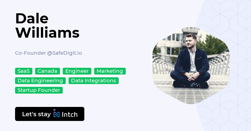 Dale Williams - Co-Founder, SafeDigit.io | Intch
