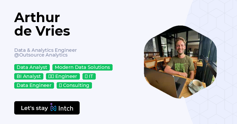 Arthur de Vries - Data & Analytics Engineer, Outsource Analytics | Intch