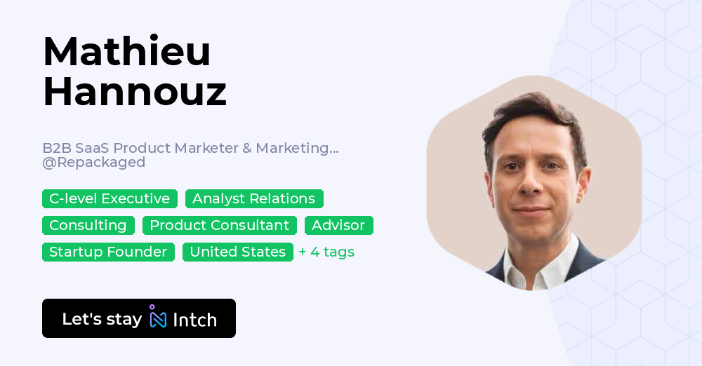 Mathieu Hannouz - B2B SaaS Product Marketer & Marketing Technologist, Repackaged | Intch