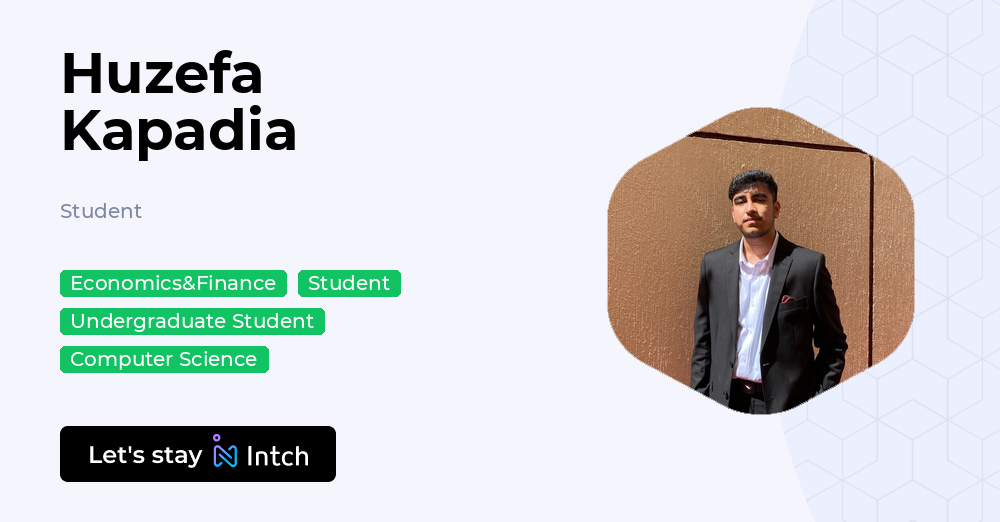 Huzefa Kapadia - Student, | Intch