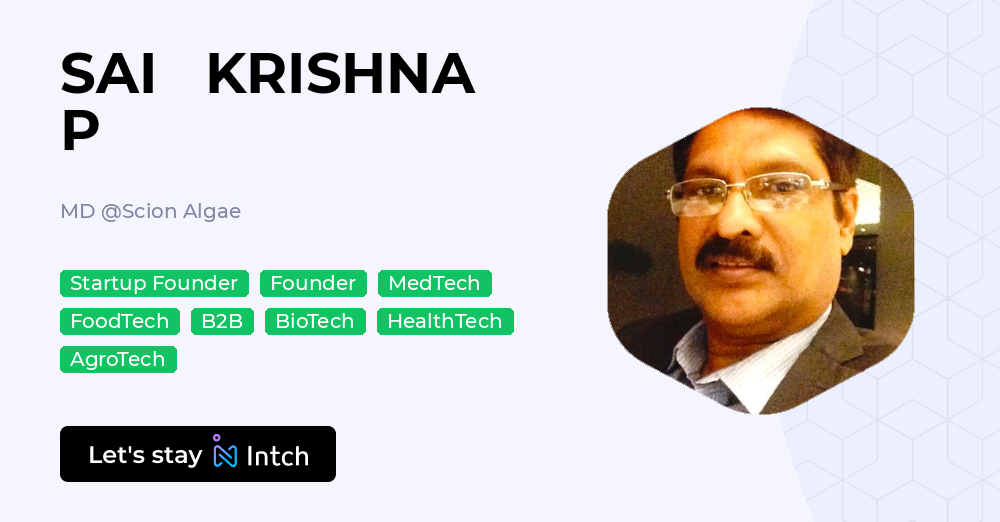 SAI KRISHNA P - MD, Scion Algae | Intch