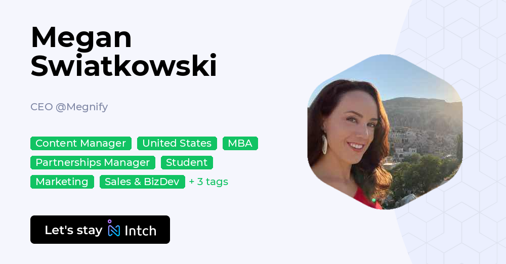 Megan Swiatkowski - CEO, Megnify | Intch