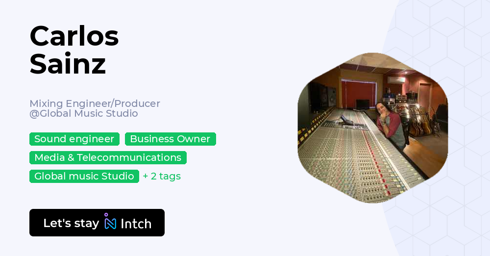 Carlos Sainz - Mixing Engineer/Producer, Global Music Studio | Intch