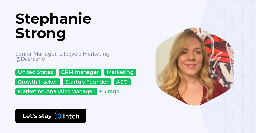 Stephanie Strong - Senior Manager, Lifecycle Marketing, Dashlane | Intch
