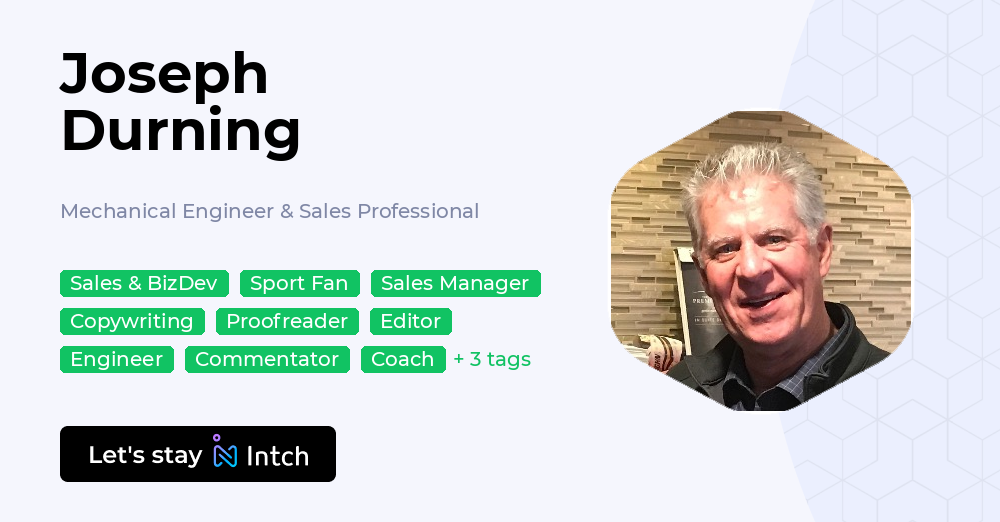Joseph Durning - Mechanical Engineer & Sales Professional, | Intch