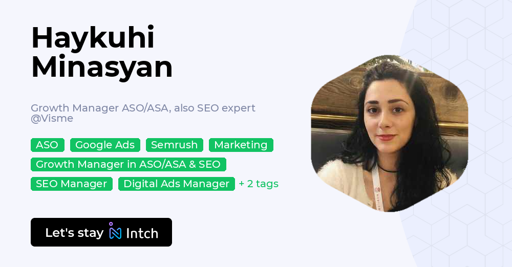 Haykuhi Minasyan - Growth Manager ASO/ASA, also SEO expert, Visme | Intch