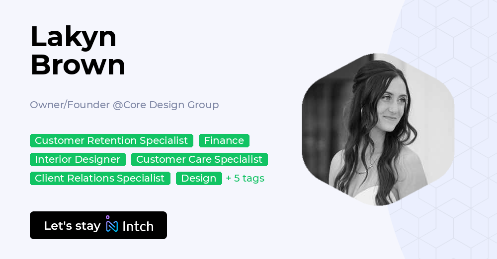 Lakyn Brown - Owner/Founder, Core Design Group | Intch